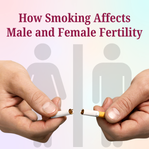How Smoking Affects Male and Female Fertility